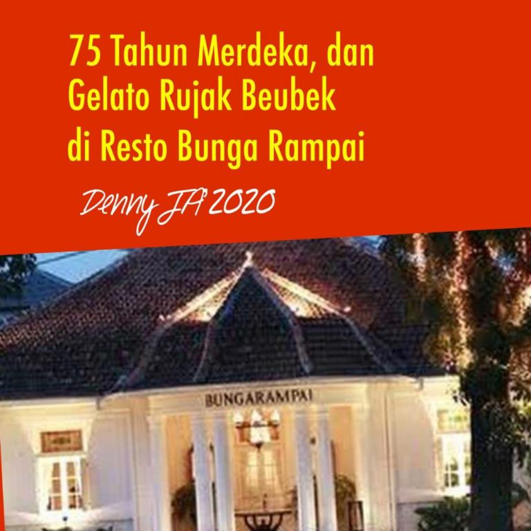 75 Tahun Merdeka Dan Gelato Rujak Beubek Di Resto Bunga Rampai ...